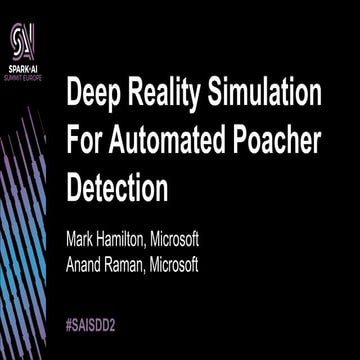 Deep Reality Simulation for Automated Poacher Detection with Mark Hamilton and Anand Raman | PPT