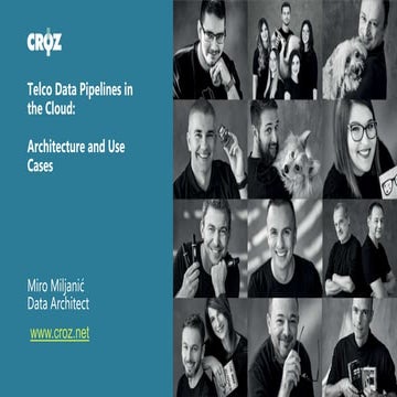 [DSC Adria 23] Miro MIljanic Telco Data Pipelines in the Cloud Architecture and Use Cases.pptx
