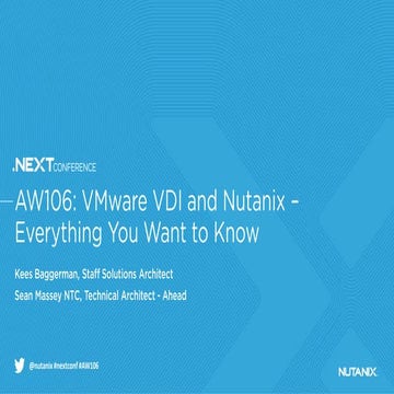 AW103: VMware VDI And Nutanix - Everything You Want To Know | PPT