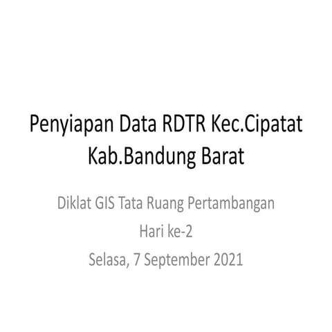 03_Penyiapan Data RDTR Kec.Cipatat.pptx