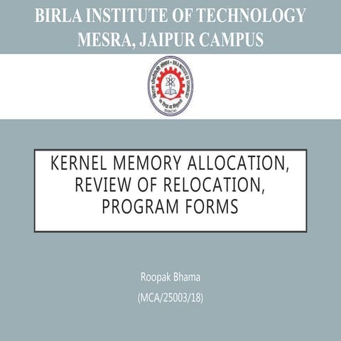 Kernel Memory Allocation, Review of Relocation & Program Forms | PPTX