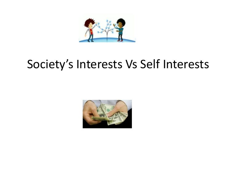 Society's interest Vs Self interests
