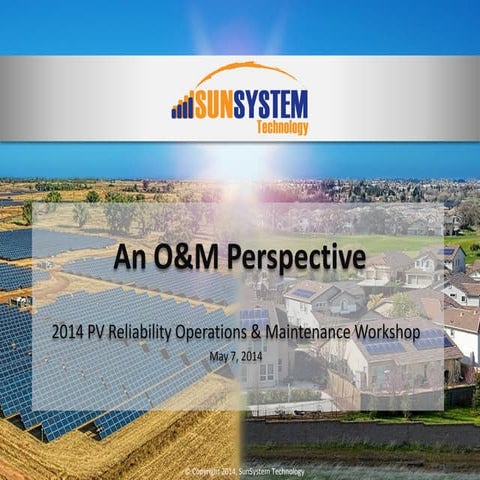 2014 PV Reliability, Operations & Maintenance Workshop: An O&M ...