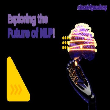 Discover how NLP's future will transform our self-understanding and ...