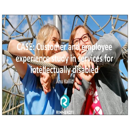 Henkilöstö- ja asiakaskokemus hoiva-alalla - Anu Kallio - Rinnekoti | PPT