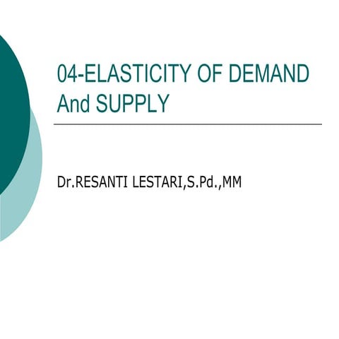 04-ELASTICITY OF DEMAND And SUPPLY_2.ppt