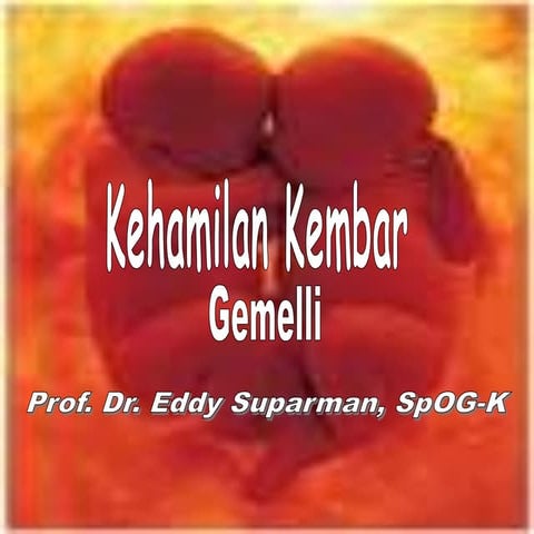 04-Gemelli.- kehamilan ganda- duo atau triplet | PPT