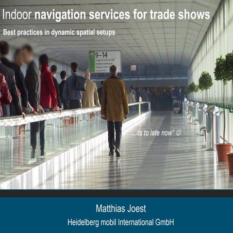 Wherecamp Navigation Conference 2015 - Indoor navigation services for trade shows | PPT