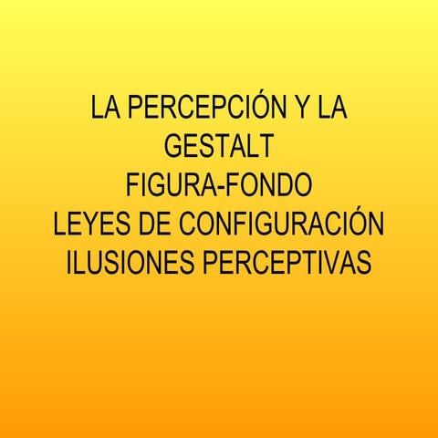 La Gestalt y la percepción. Ilusiones perceptivas | PPT