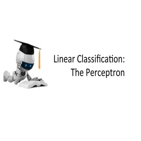 Linear Classification Perceptron in Neural Networks and how it works | PDF