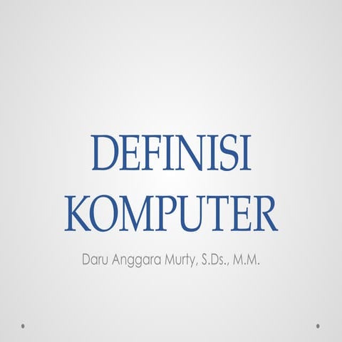 DEFINISI KOMPUTER ATAU DASAR KOMPUTER.pptx