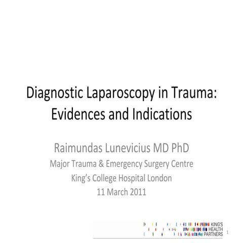 Diagnostic Laparoscopy in Trauma: Evidences and Indications, KCL, 11-03 ...