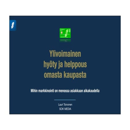 Asiakkuuksienhallinnan tulevaisuus - SOK Lauri Toivonen | PDF