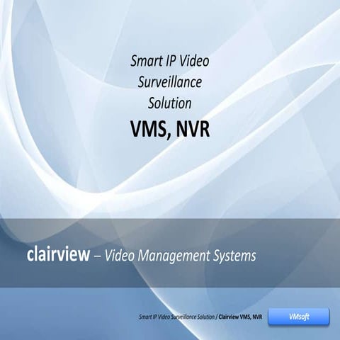 Vmsoft clairview NVR, VMS, IVS | PPTX