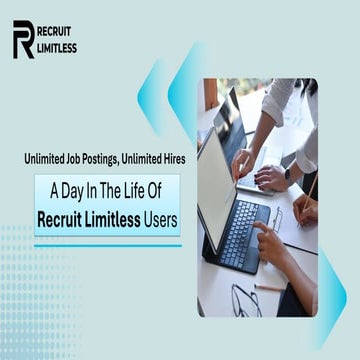 Unlimited Job Postings, Unlimited Hires: A Day in the Life of Recruit ...