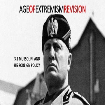 AS HISTORY REVISION - AGE OF EXTREMISM - 3.1 MUSSOLINI AND HIS FOREIGN ...