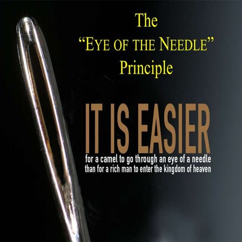 05 22-11 am the eye of the needle principle | PPTX