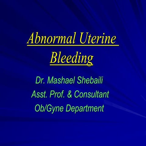05. abnormal uterine bleeding etiology and management in gynecology | PPT