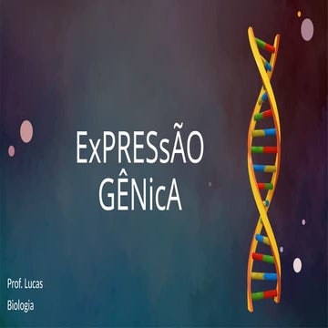 Expressão Gênica - código genético e síntese proteica.pptx