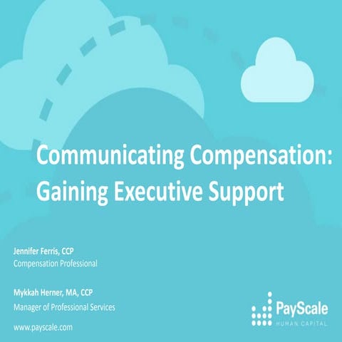 Communicating Compensation: Gaining Executive Support | PPTX