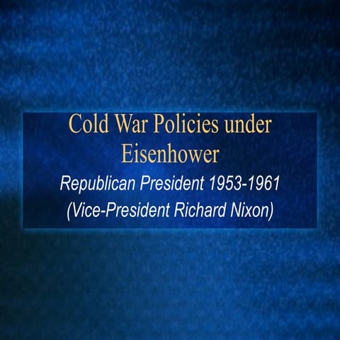 Eisenhower's Cold War Policies - 5/13/09 | PPT | Political Issues ...