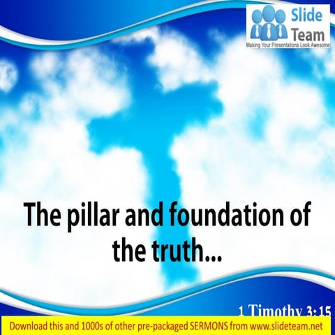 0514 1 timothy 315 foundation of the truth power point church sermon | PDF