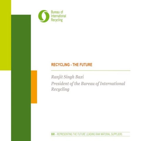 The Future of Recycling - Mr. Ranjit Singh Baxi, BIR President | PPT