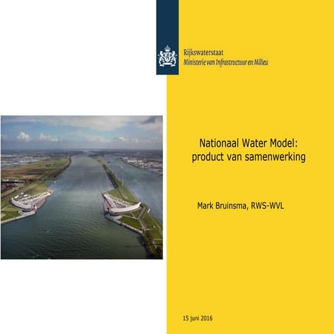 05 DSD-NL 2016 - D-HYDRO Symposium - Nationaal Water Model Introductie ...