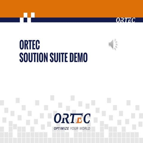 ORTEC Solution Suite 2016 | PPT