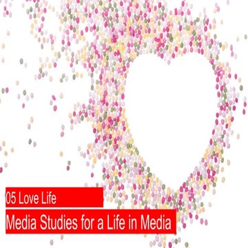 Love Life (Media Studies for a Life in Media 05) | PPTX
