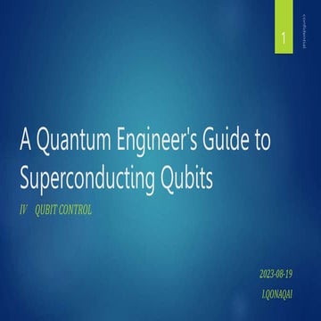 A Quantum Engineer's Guide to Superconducting Qubits - Qubit Control | PPT
