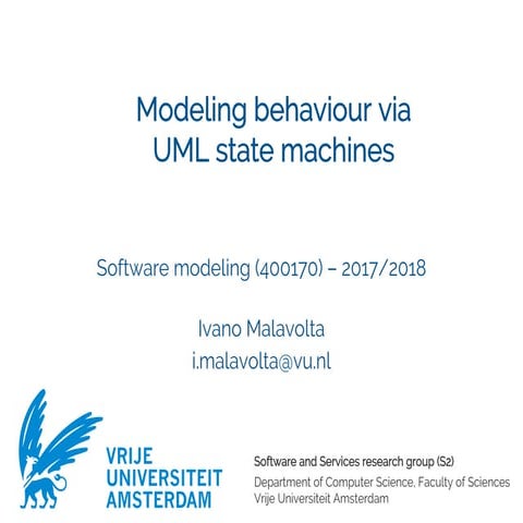 Modeling Behaviour Via Uml State Machines Software Design Computer Science Vrije