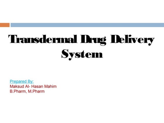 Transdermal drug delivery system ppt | PPT