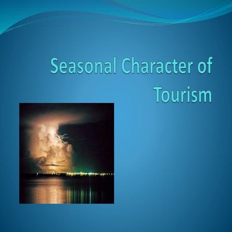 Seasonal Character of Tourism | PPTX