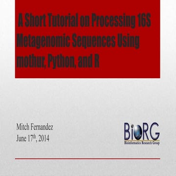 06.17.2014.a.short.tutorial.on.processing.16 s.metagenomic.sequences ...