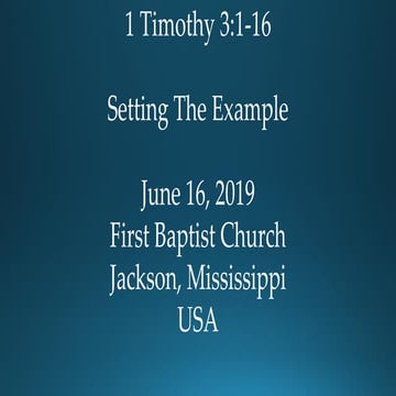 06-16-19, 1 Timothy 3;1-16, Setting The Example | PPT