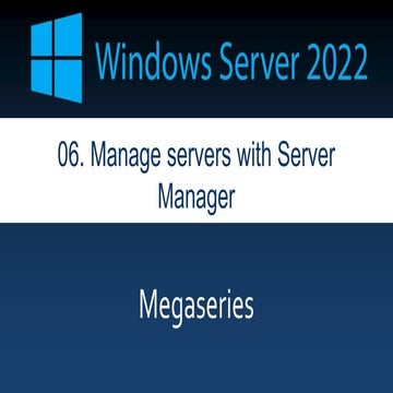 06. Manage servers with Server Manager - Windows Server 2022.pptx
