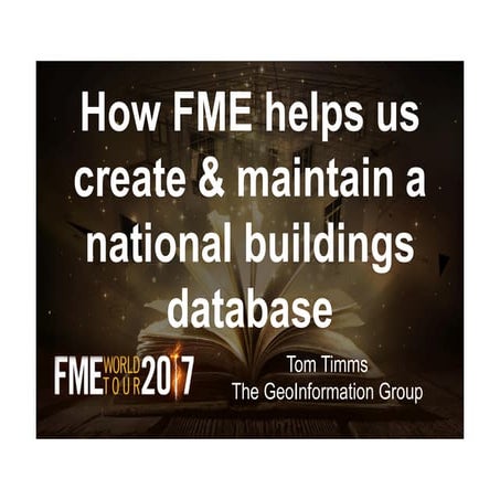 1Spatial: Leeds FME World Tour: How FME helps us create & maintain a ...