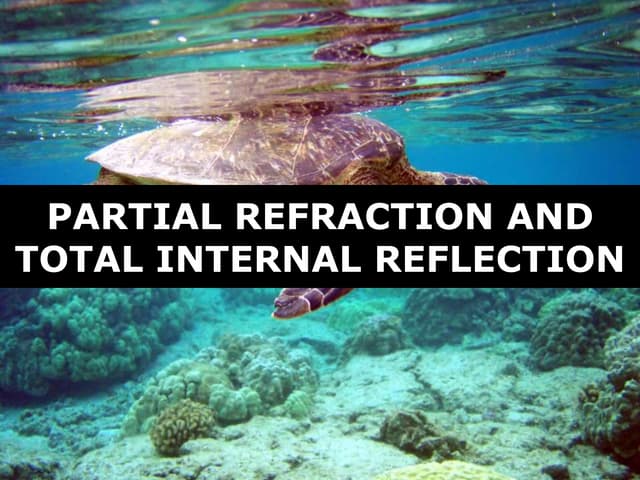 06 Partial Refraction And Total Internal Reflection Ppt