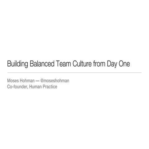 Building Balanced Team Culture from Day One (Moses Hohman) | KEY