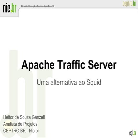 Apache Traffic Server - Uma alternativa ao Squid | PPT