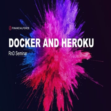 060319 Docker Docker Compose Y Heroku Granada Developer Group Salesforce Ppt Free 