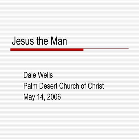 060514 Jesus The Man Hebrews 2 5 18 Dale Wells | PPS