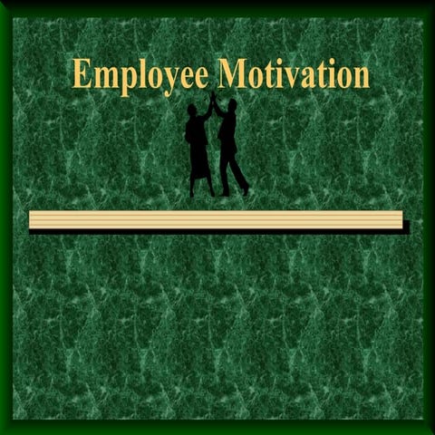 Emplyee Motivation | PPT