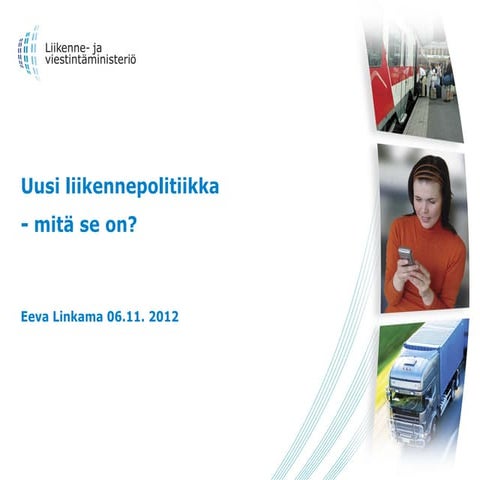 061112 uusi liikennepolitiikka2 linkama | PPT
