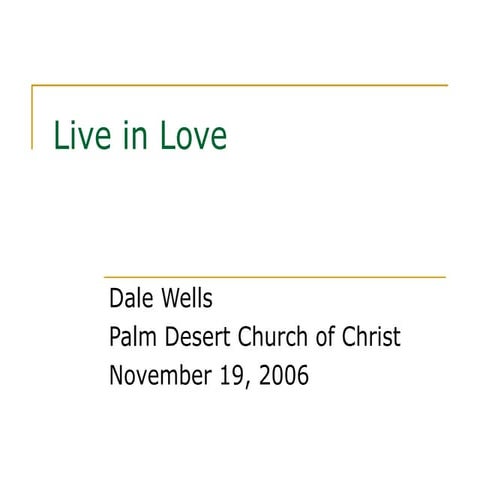 061119 Live In Love Hebrews 13 1 3 Dale Wells | PPS