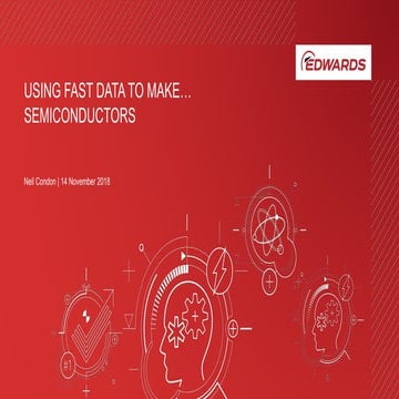 Big Data LDN 2018: USING FAST-DATA TO MAKE SEMICONDUCTORS | PDF | Manufacturing Industry ...