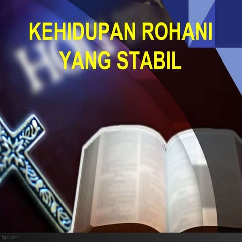 0656. KEBUTUHAN HIDUP ROHANI YANG STABIL.pptx