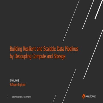 Building Resilient and Scalable Data Pipelines by Decoupling Compute and Storage | PDF