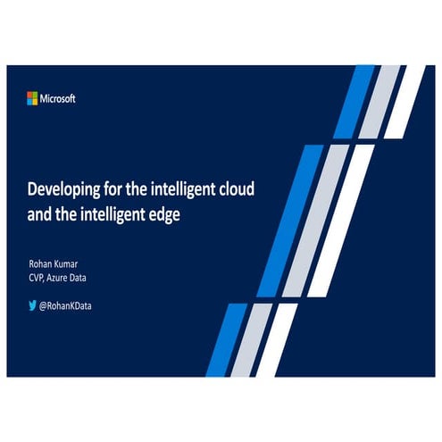 Developing for the Intelligent Cloud and Intelligent Edge with Rohan ...